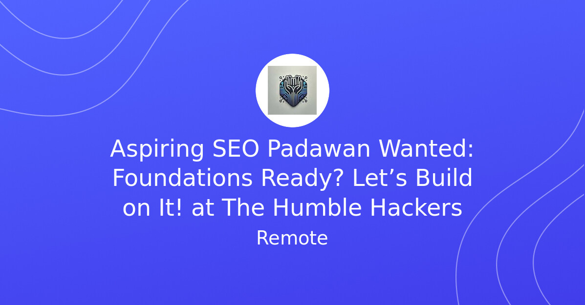 Aspiring SEO Padawan Wanted: Foundations Ready? Let’s Build on It! at ...