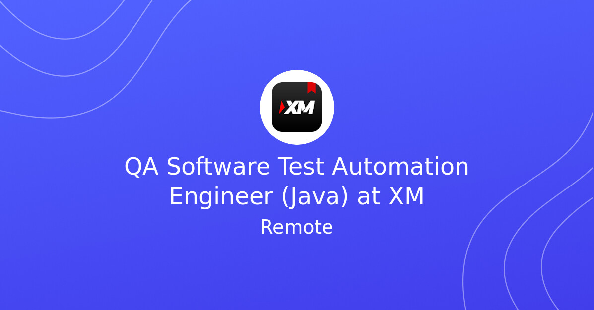 QA Software Test Automation Engineer (Java) at XM - Work From Home ...