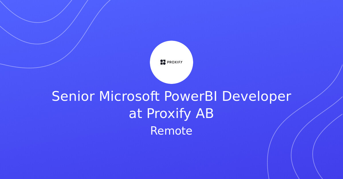 Senior Microsoft PowerBI Developer at Proxify AB - Work From Home Indonesia