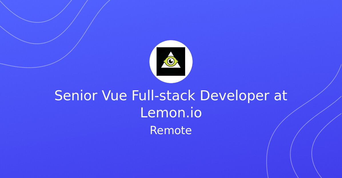 Senior Vue Full-stack Developer at Lemon.io - Work From Home Indonesia