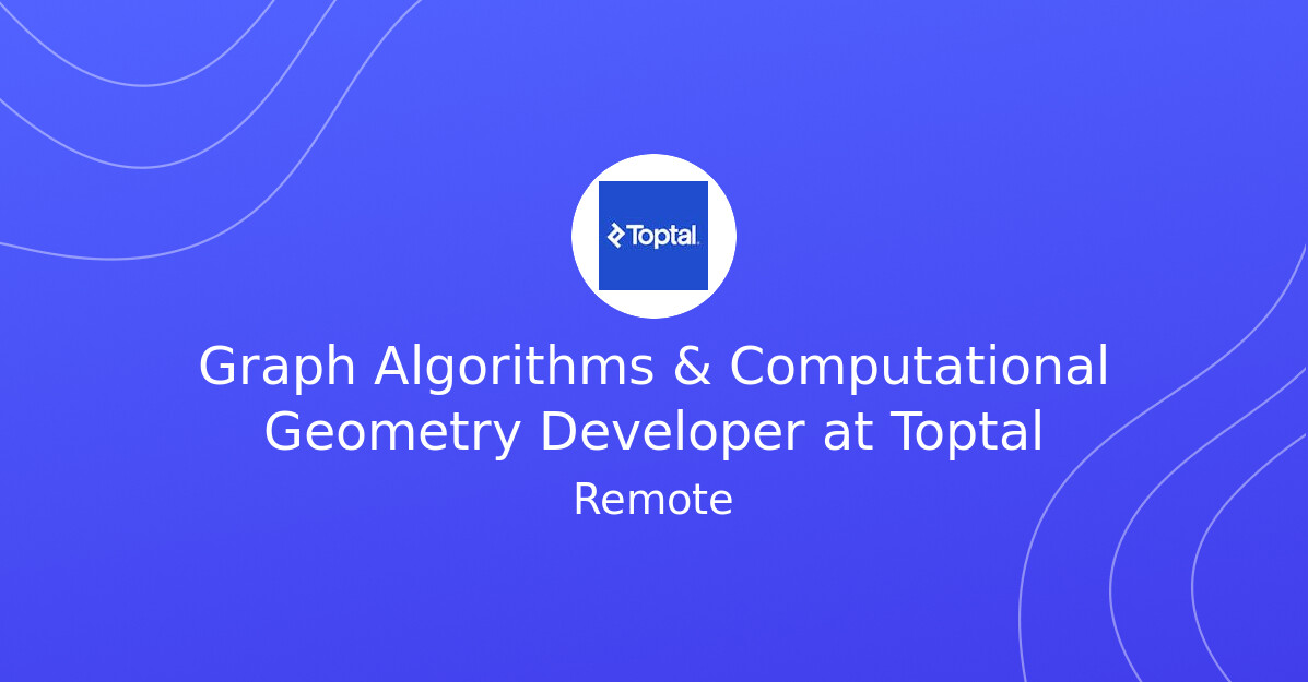 Graph Algorithms & Computational Geometry Developer at Toptal - Work ...